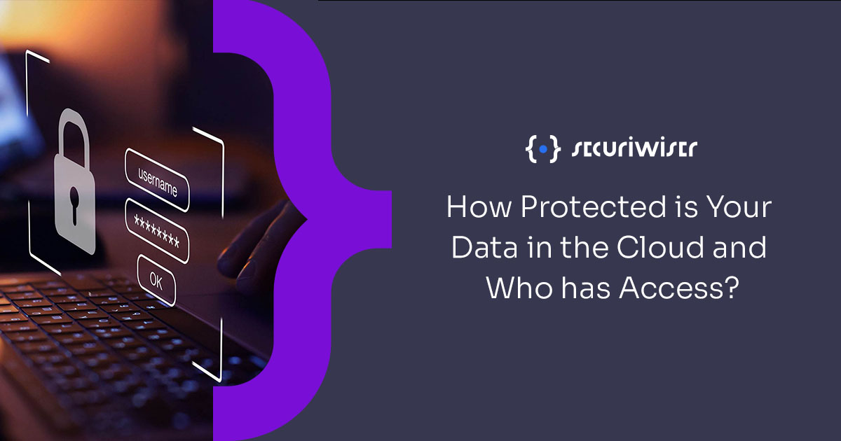 How protected is your data in the cloud and who has access?