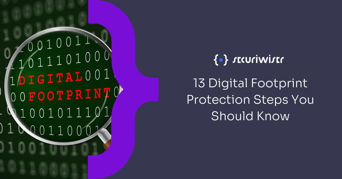 13 Digital Footprint Protection Steps You Should Know