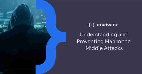 A guide to understanding man-in-the-middle attacks