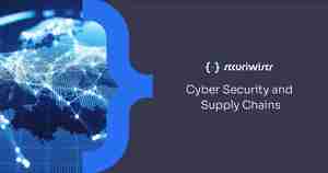 Cyber security and supply chains