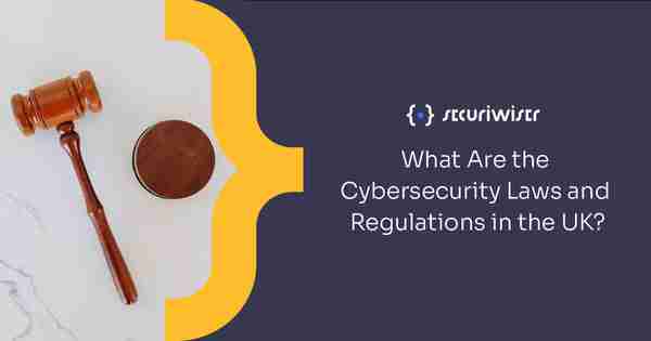 Cybersecurity regulations in the UK and possible sanctions for not ...
